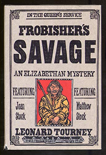 Frobisher's Savage: A Joan and Matthew Stock Mystery by Leonard Tourney