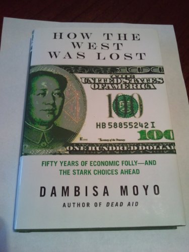 How the West Was Lost: Fifty Years of Economic Folly%E2%80%94and the ...