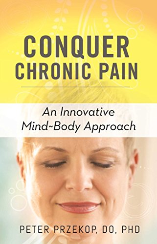 Conquer Chronic Pain: An Innovative Mind-Body Approach by Peter Przekop