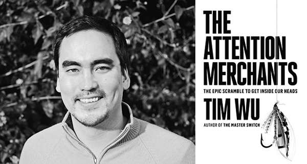 How Advertising Ate the World: Tim Wu