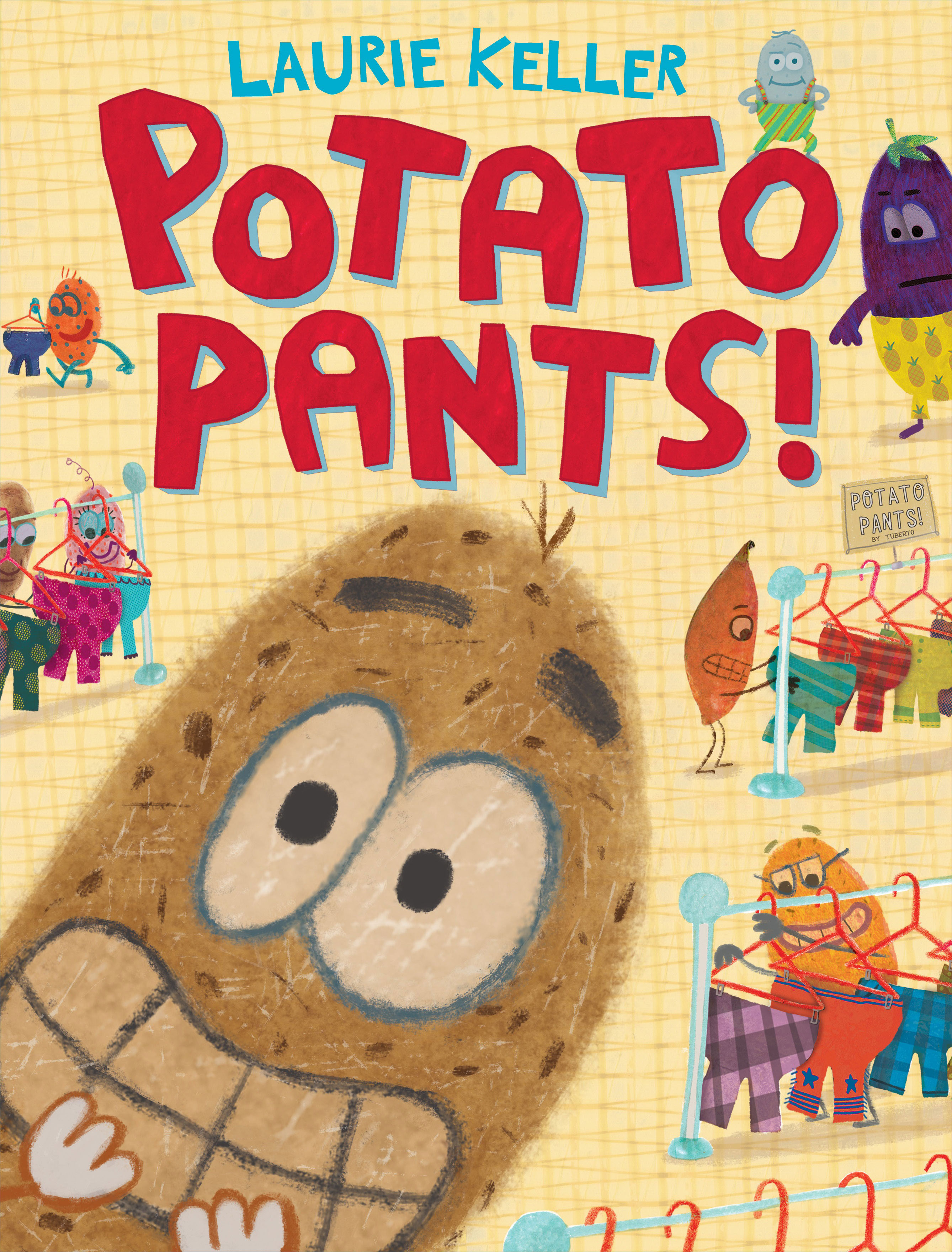 Cover Reveal: 'Potato Pants!' by Laurie Keller