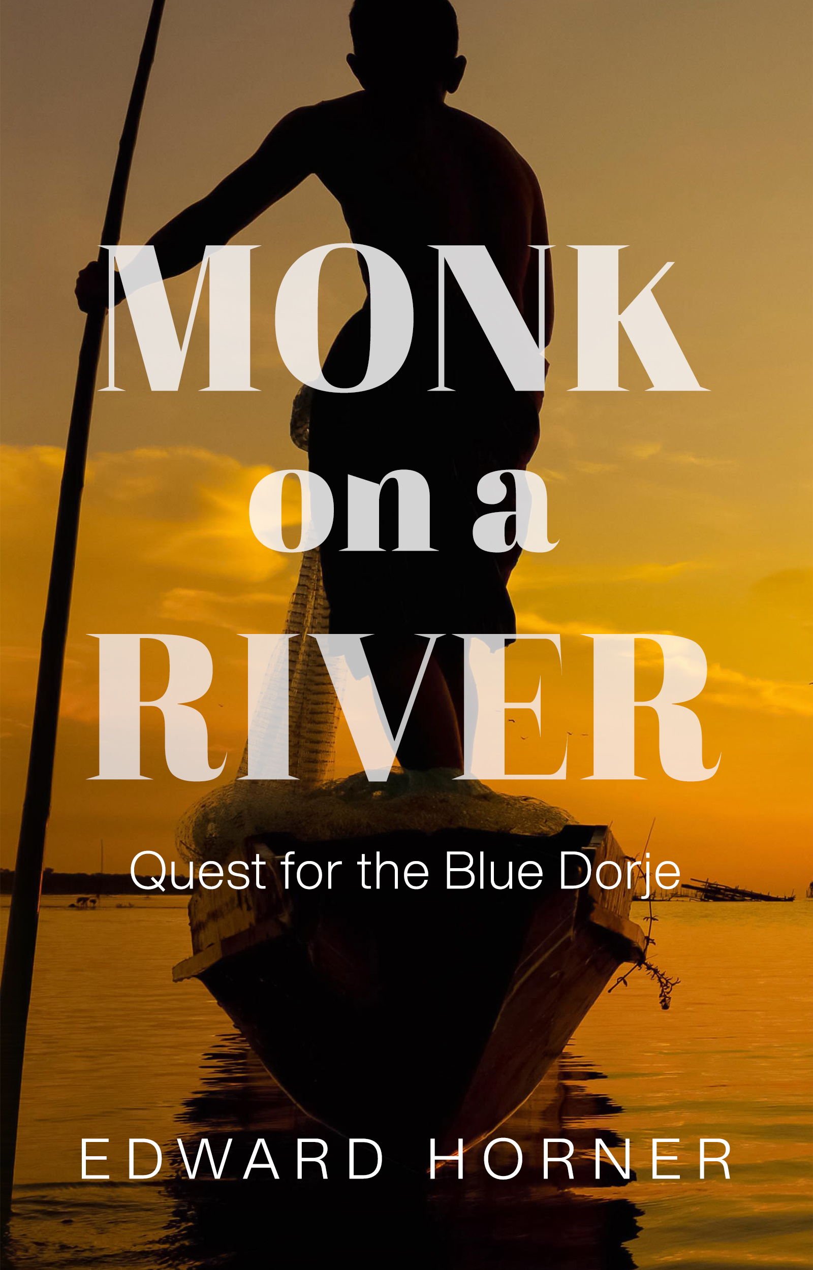 Cover Redesign: 'Monk on a River: Quest for the Blue Dorje' by Edward ...