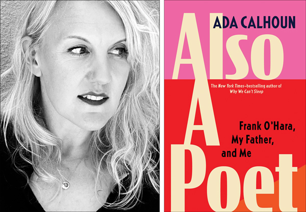 Ada Calhoun on the Paternal and the Poetic