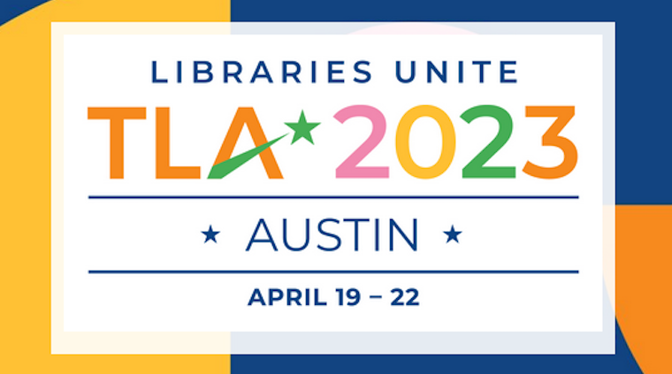 TLA 2023 Preview: Texas Librarians Unite!