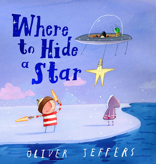 Just Announced: 'Where To Hide a Star' by Oliver Jeffers